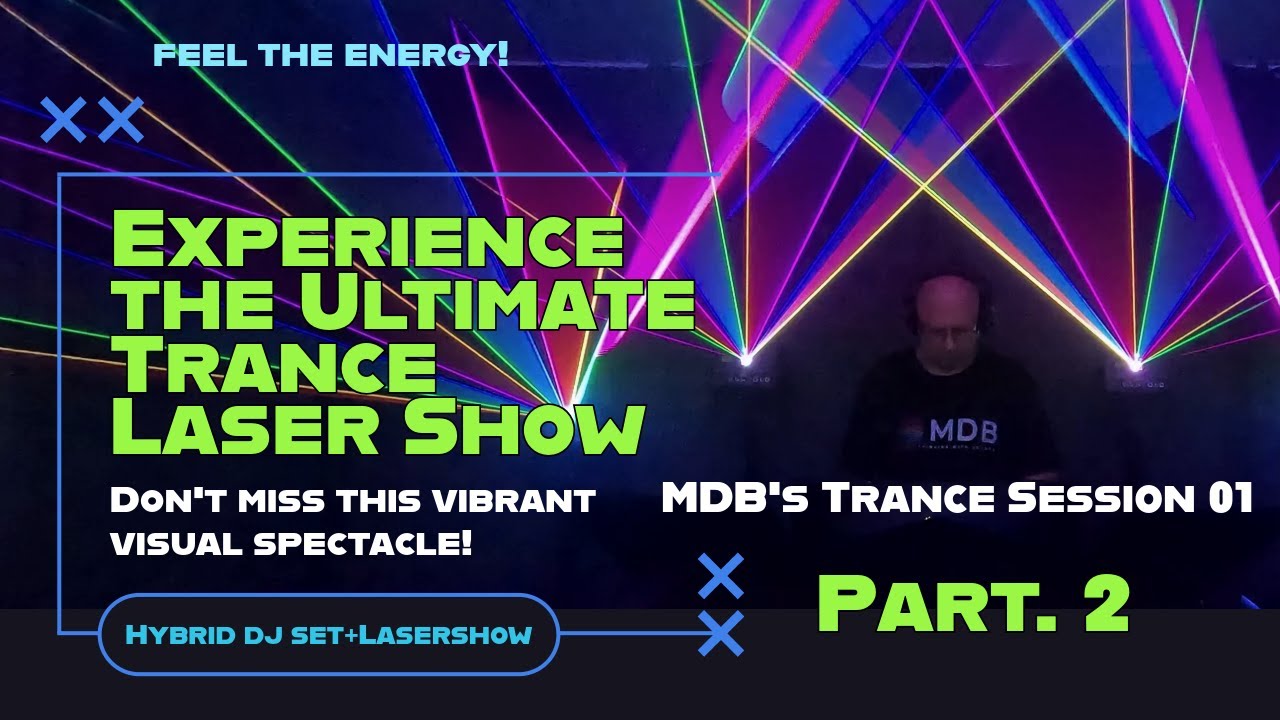Trance Lasershow - MDB's Hybrid DJ Set + Lasershow - Trance Session 01 ...