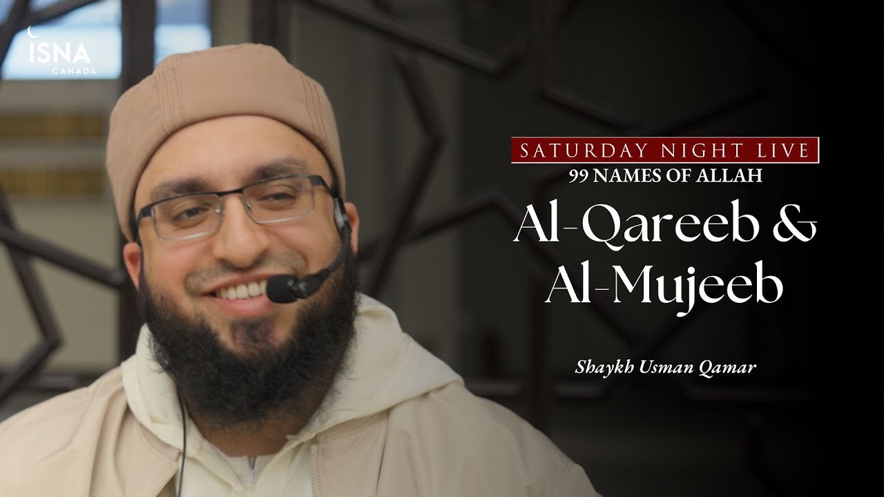 Saturday Night Live | 99 Names of Allah | Al-Qareeb &Al-Mujeeb - YouTube