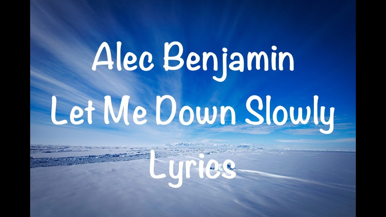 Alec Benjamin - Let Me Down Slowly (Lyrics) - YouTube