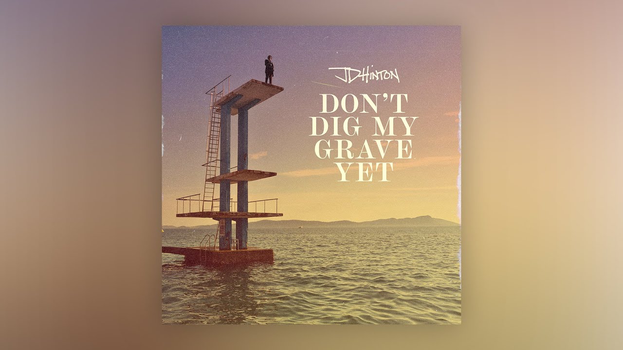 JD Hinton - Don't Dig My Grave Yet [Official Audio] - YouTube