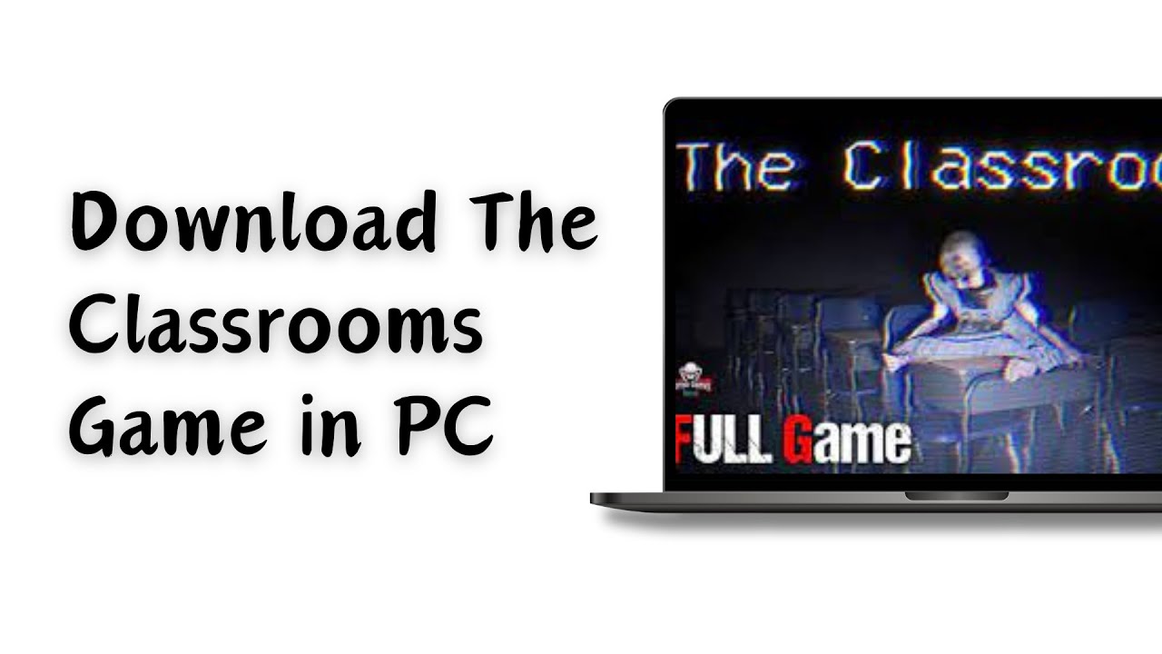 How To Download The Classrooms In PC | The Classrooms Download | The Classrooms Install - YouTube