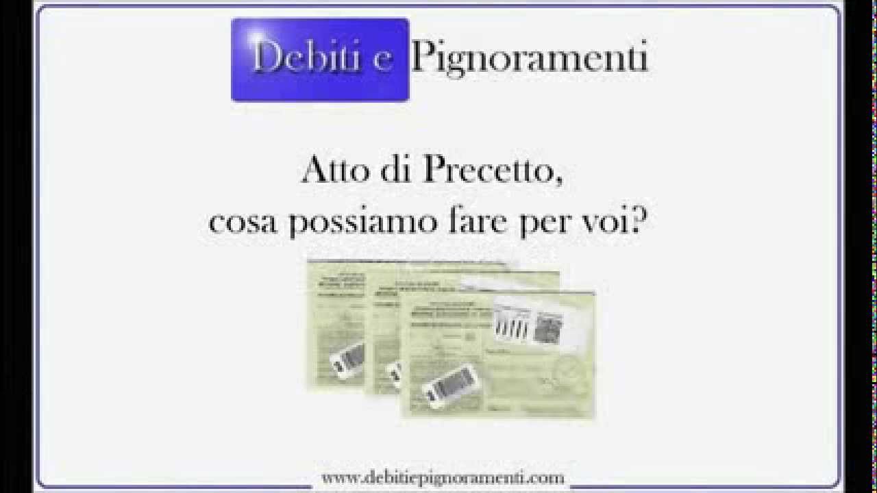 Atto di Precetto, debiti in generale: www.debitiepignoramenti.com - YouTube