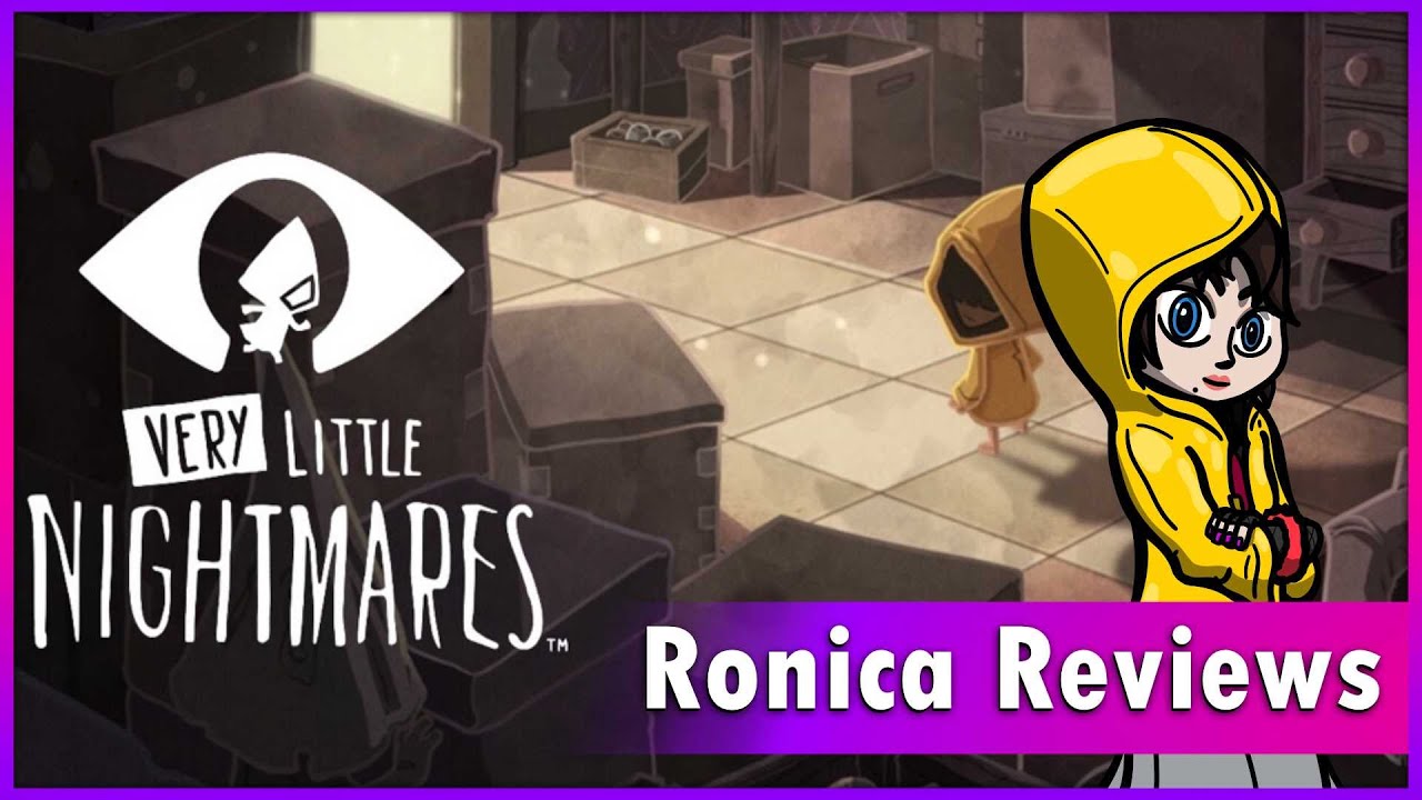 Ronica Reviews Very Little Nightmares - YouTube