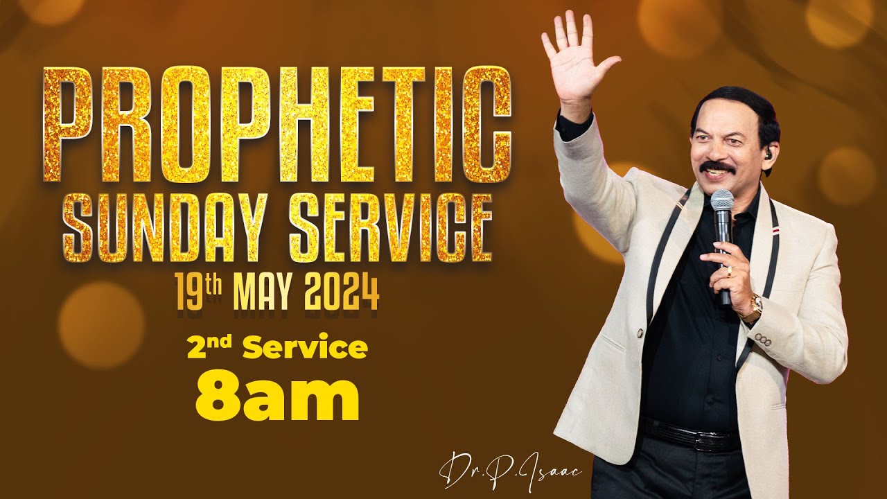Prophetic Sunday Join our 2nd Service || 19th May 2024 || Dr.Isaac ...