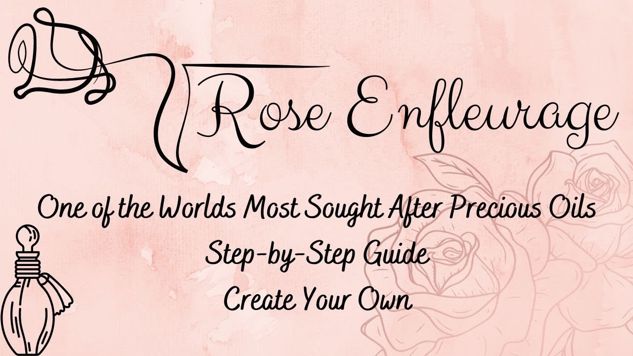 Rose Enfleurage - Step-by-Step Guide - Create Your Own! - YouTube