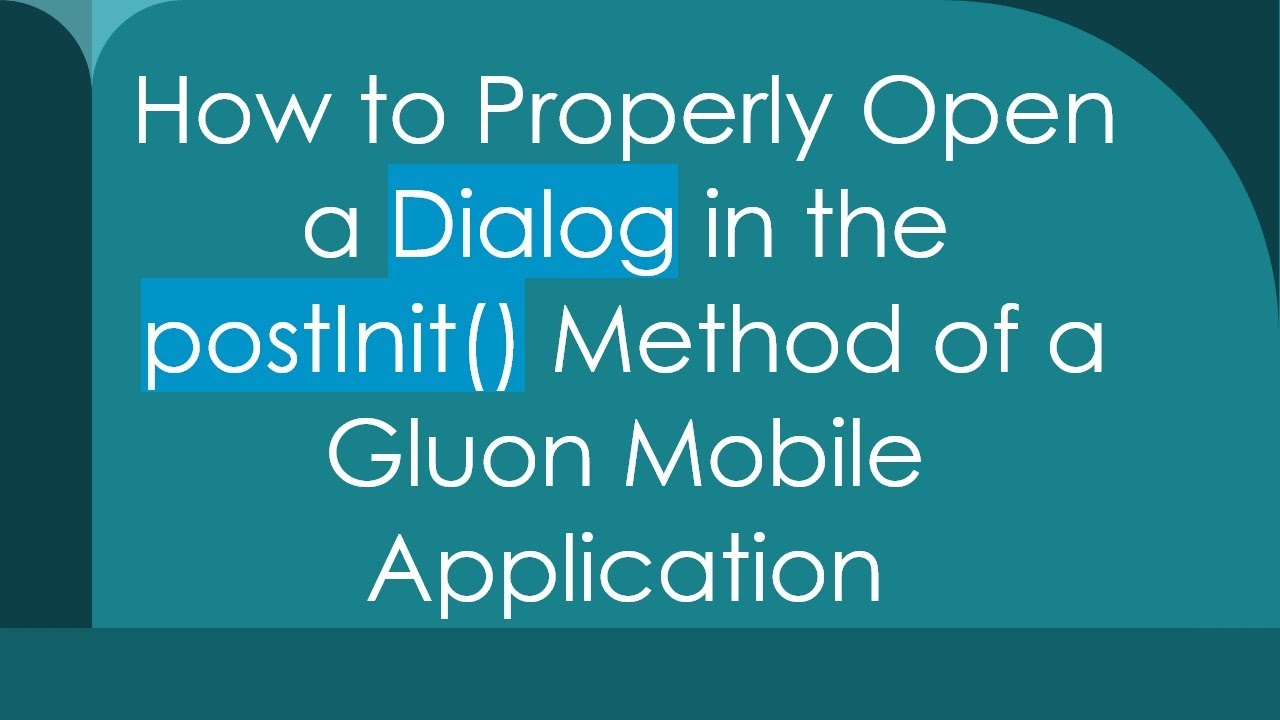 How to Properly Open a Dialog in the postInit() Method of a Gluon ...