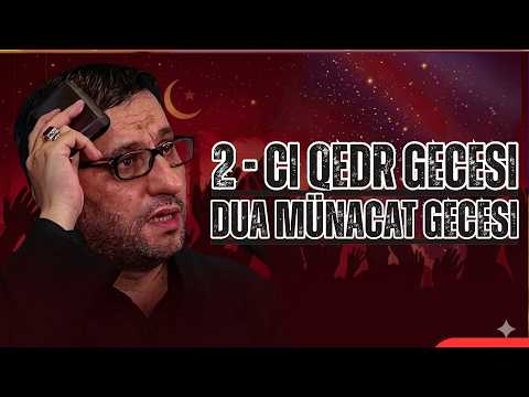 Bu gecənin çox təsirli münacatı   Hacı Şahin  - 2 ci Qədr gecəsi münacat gecesi
