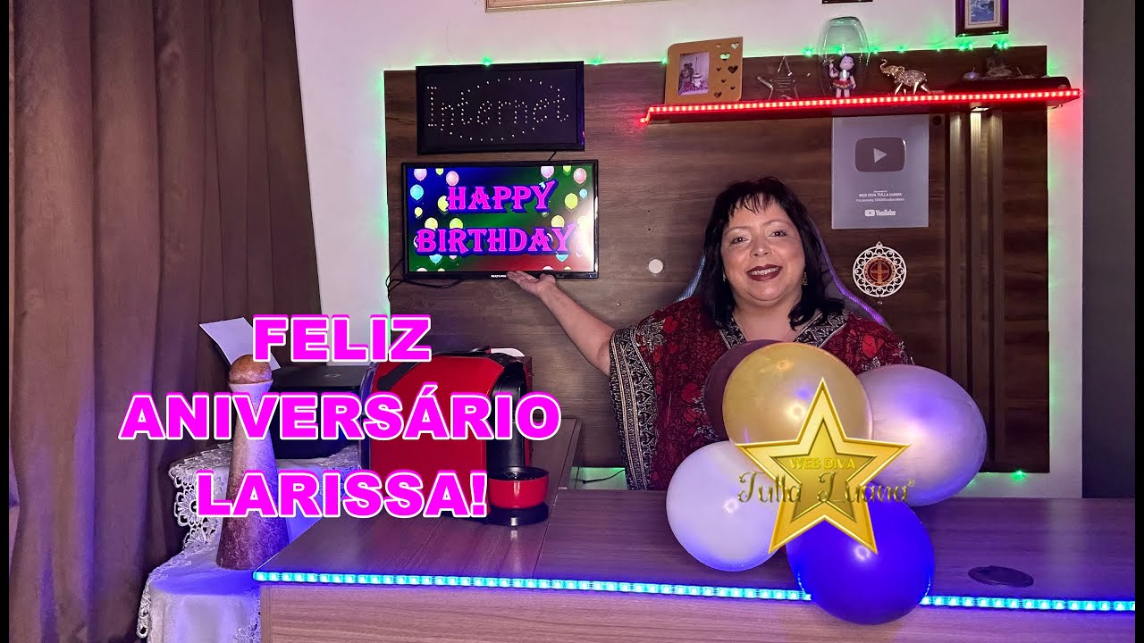 Feliz AniversÁrio Larissa Youtube