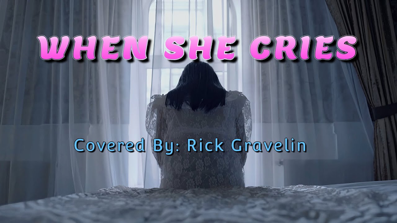 Rick Gravelin | When She Cries - YouTube