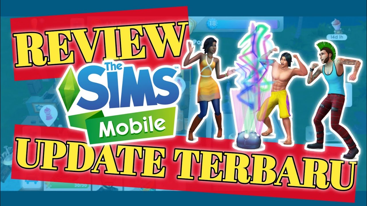 REVIEW UPDATE TERBARU THE SIMS™ MOBILE INDONESIA | EPS. 6 - YouTube