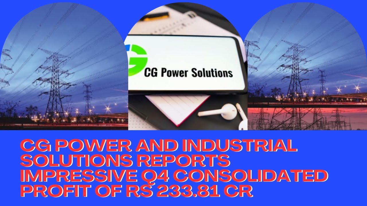 CG Power and Industrial Solutions Reports Impressive Q4 Consolidated ...