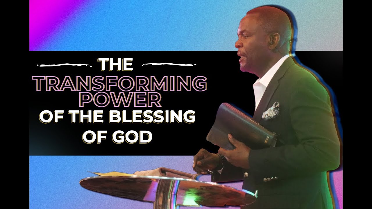 The Transforming Power of the Blessing of God - YouTube