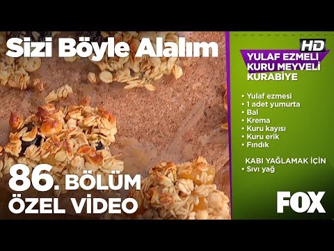 Yulaf Ezmeli Kuru Meyveli Kurabiye... Sizi Böyle Alalım 86. Bölüm