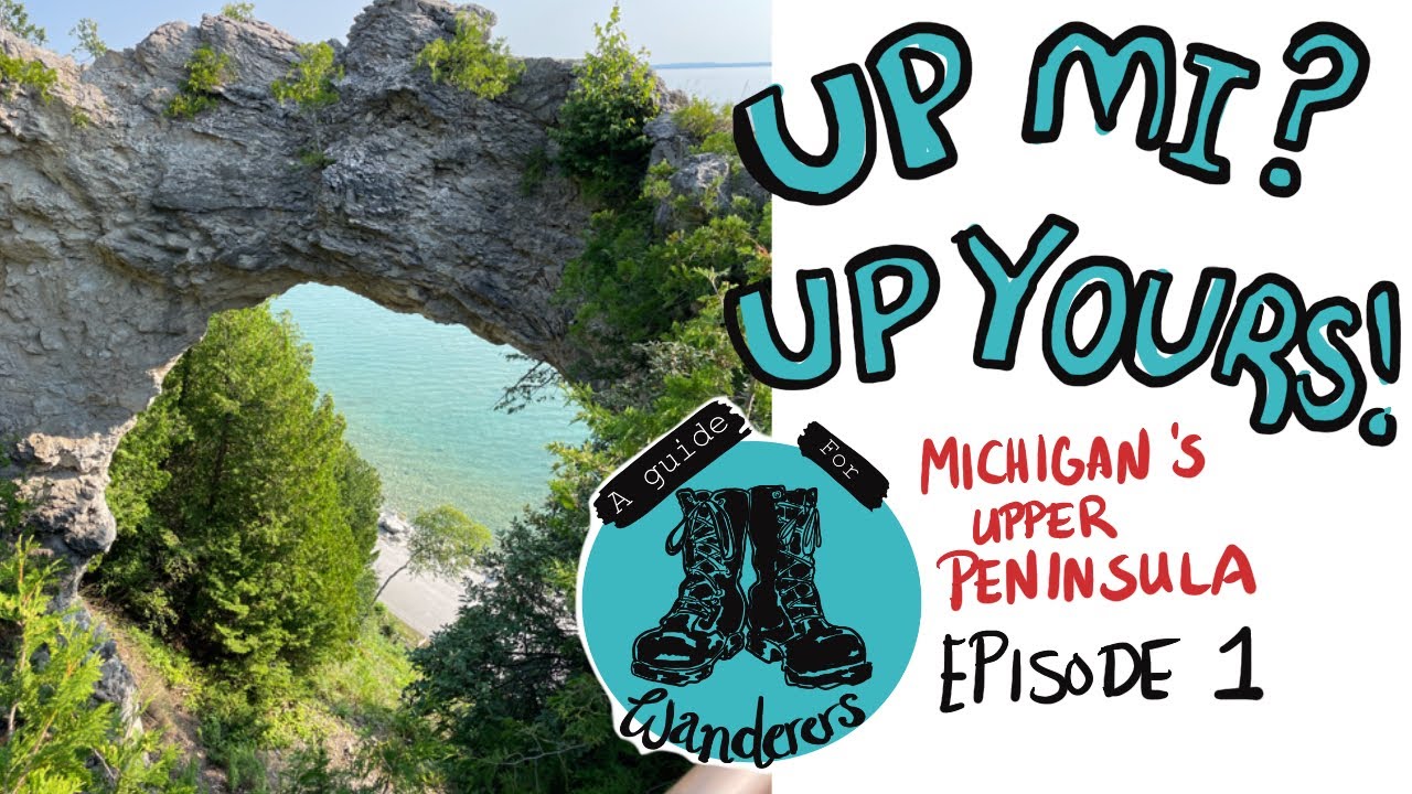 UP MI? UP YOURS! - An upper peninsula of Michigan adventure - YouTube
