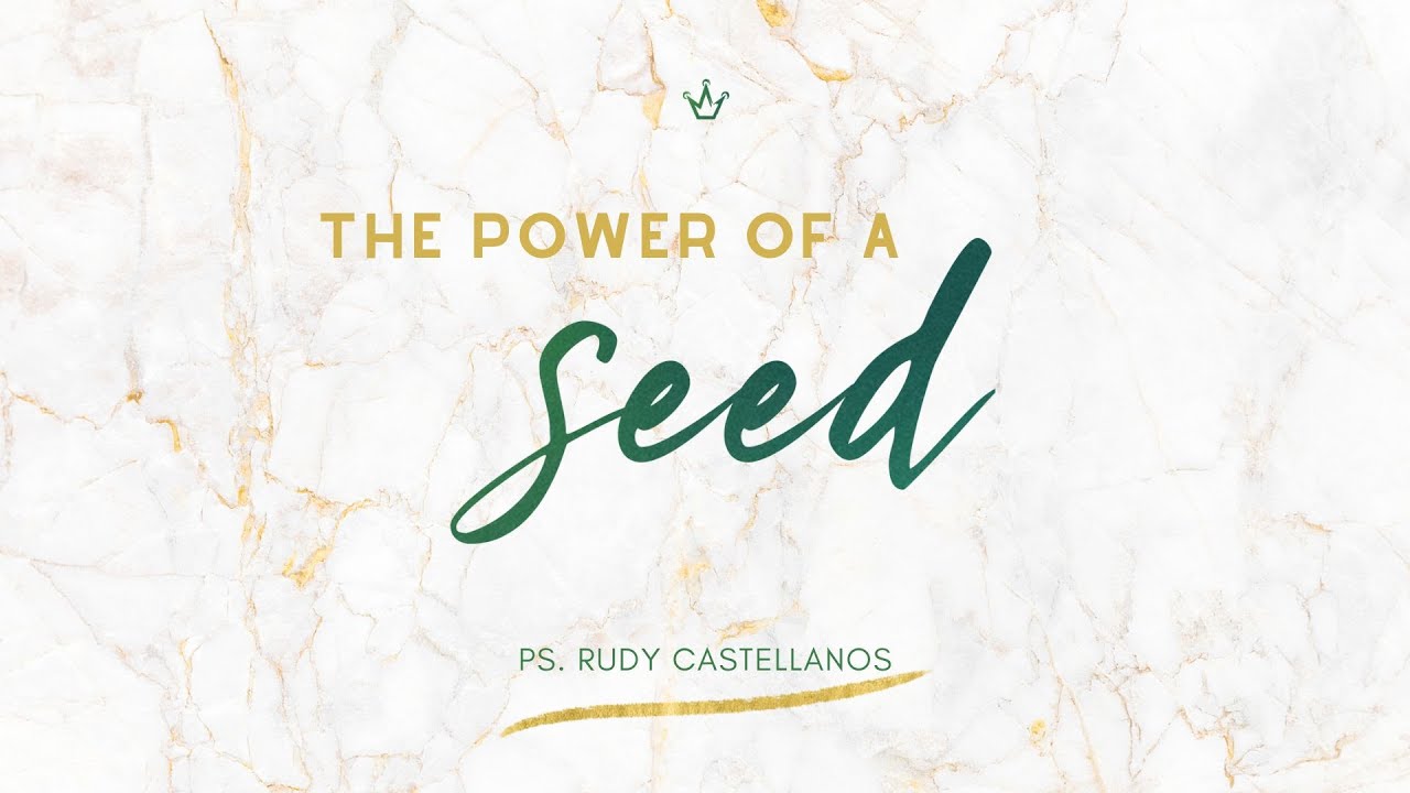 The Power Of A Seed⎥Pastor Rudy Castellanos - YouTube