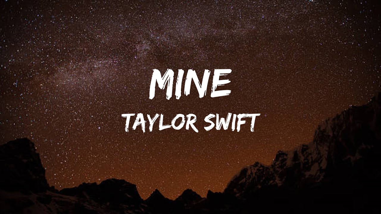 Taylor Swift - Mine (Lyrics) - YouTube