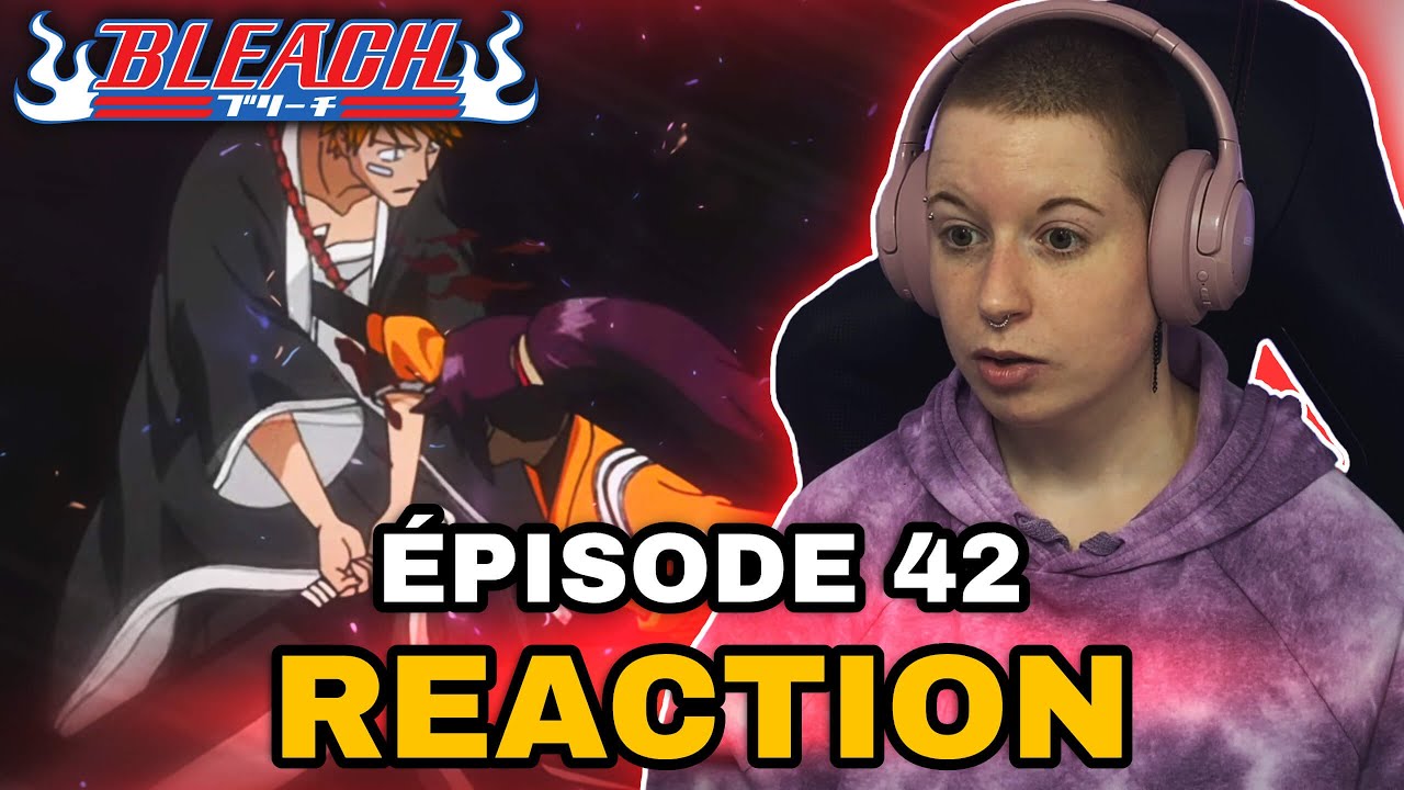 C'est quoi son PROBLÈME !? | Réaction Bleach épisode 42 - YouTube