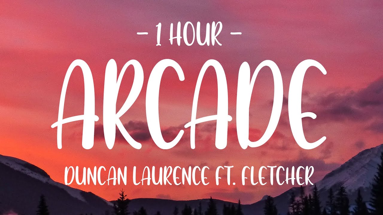[1 HOUR - Lyrics] Duncan Laurence - Arcade ft. FLETCHER - YouTube