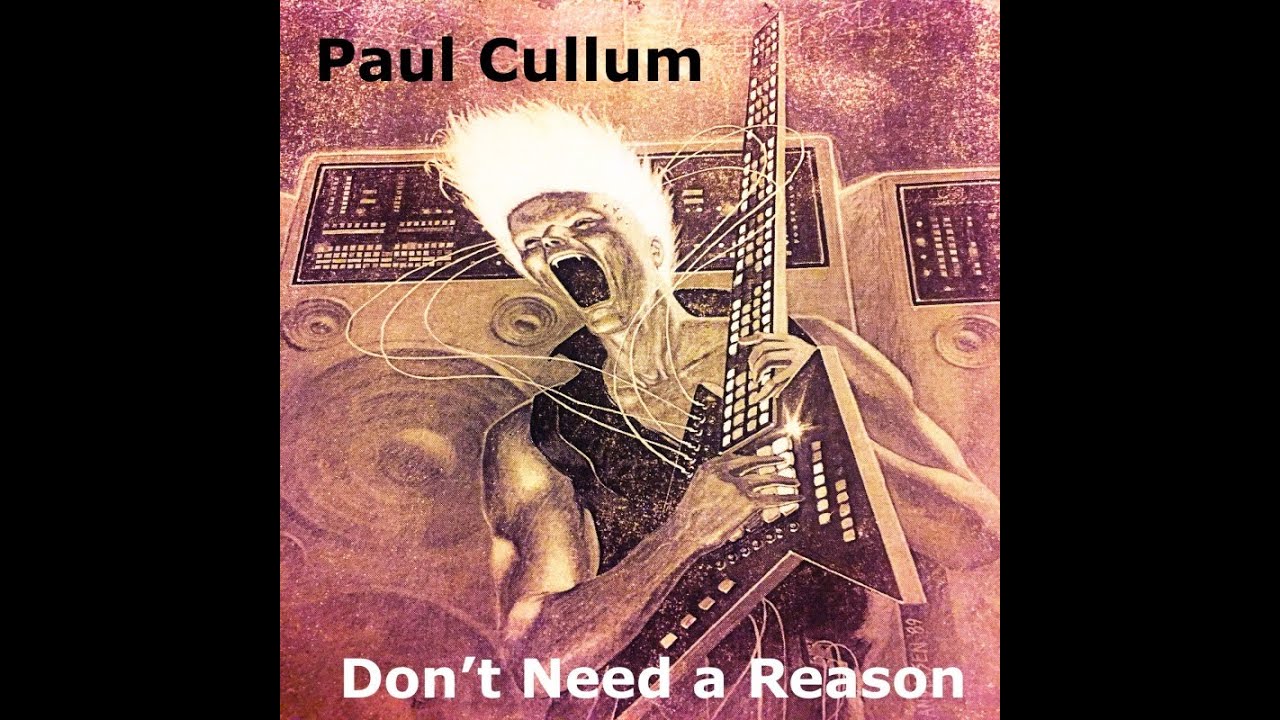 Don't Need A Reason - Paul Cullum - YouTube