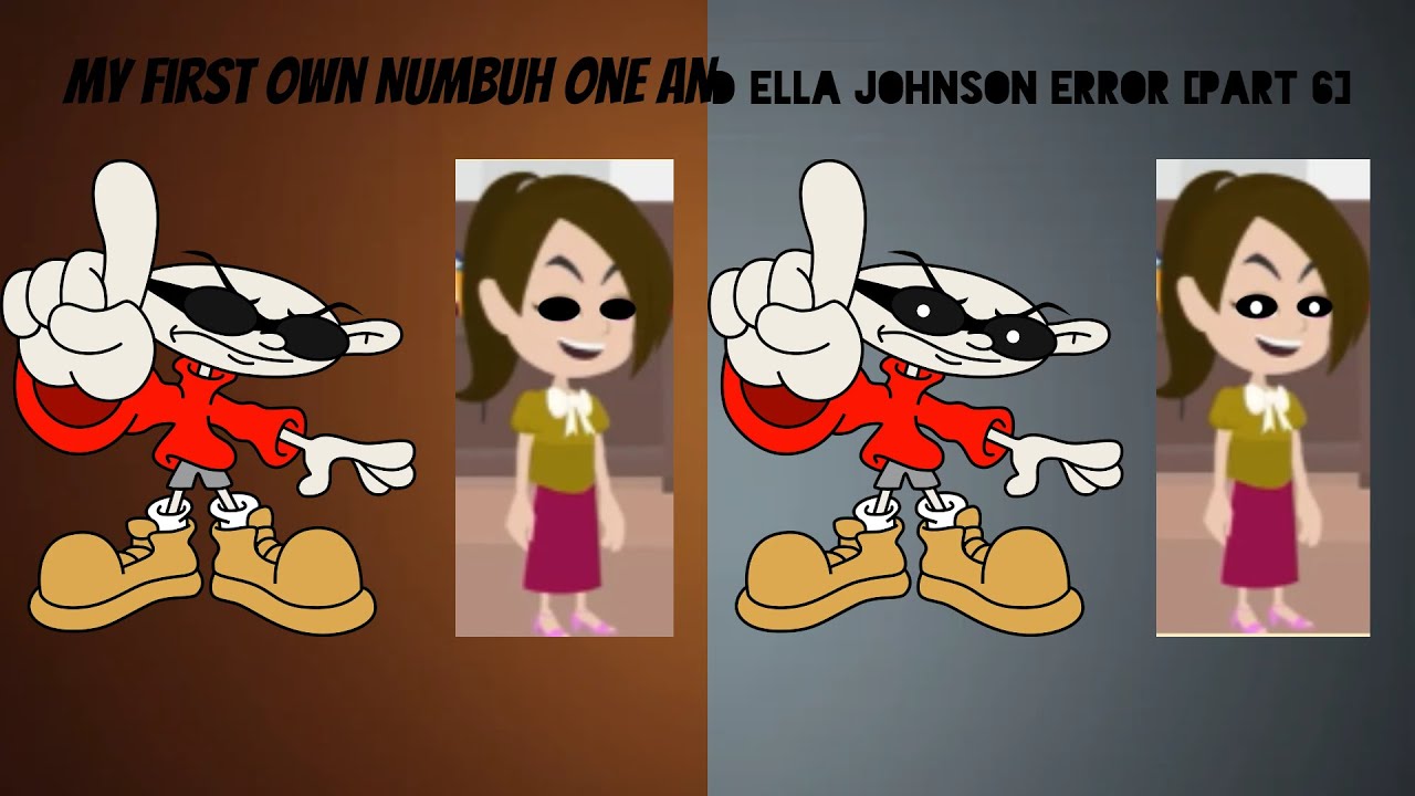 My First Own Numbuh One And Ella Johnson Error [Part 6] - YouTube