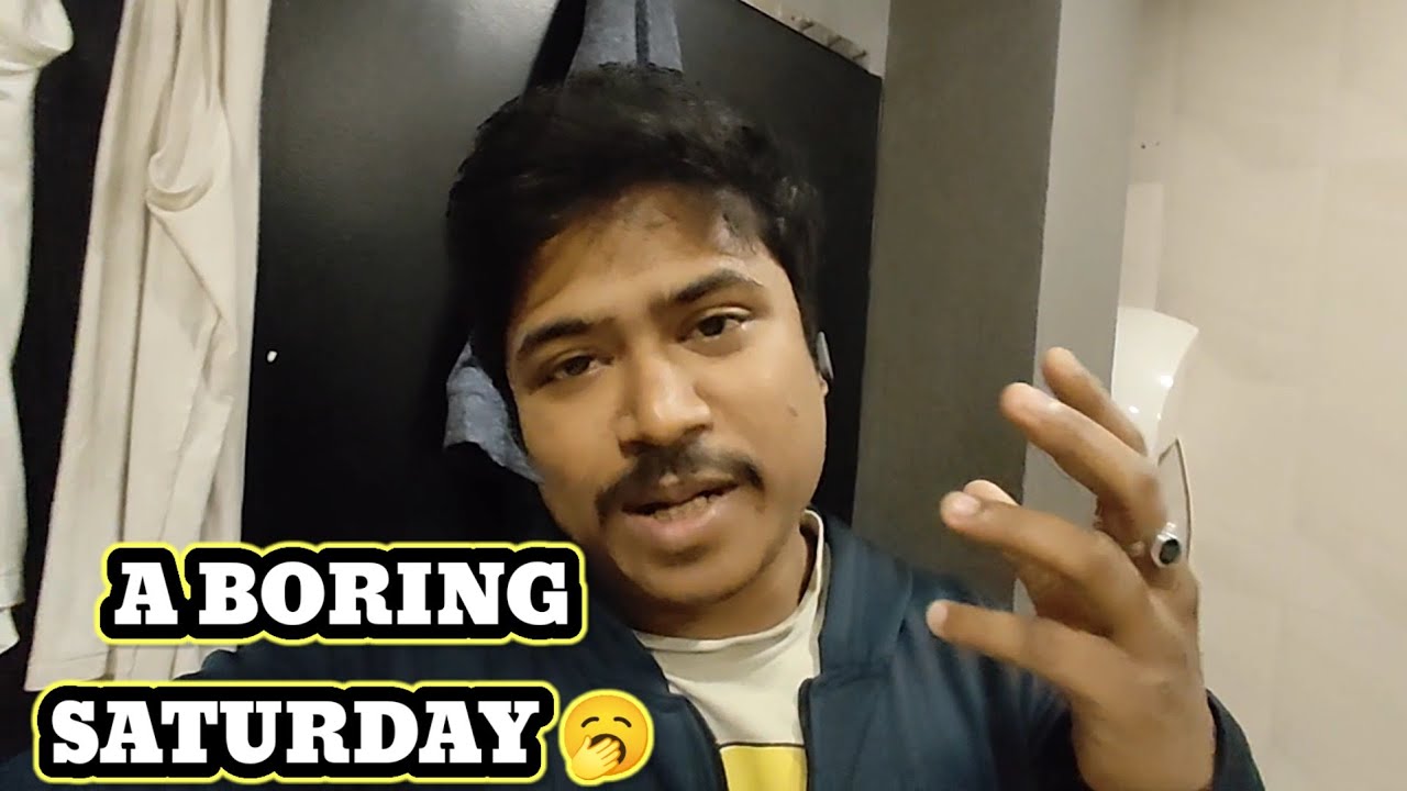JUST A BORING SATURDAY - YouTube