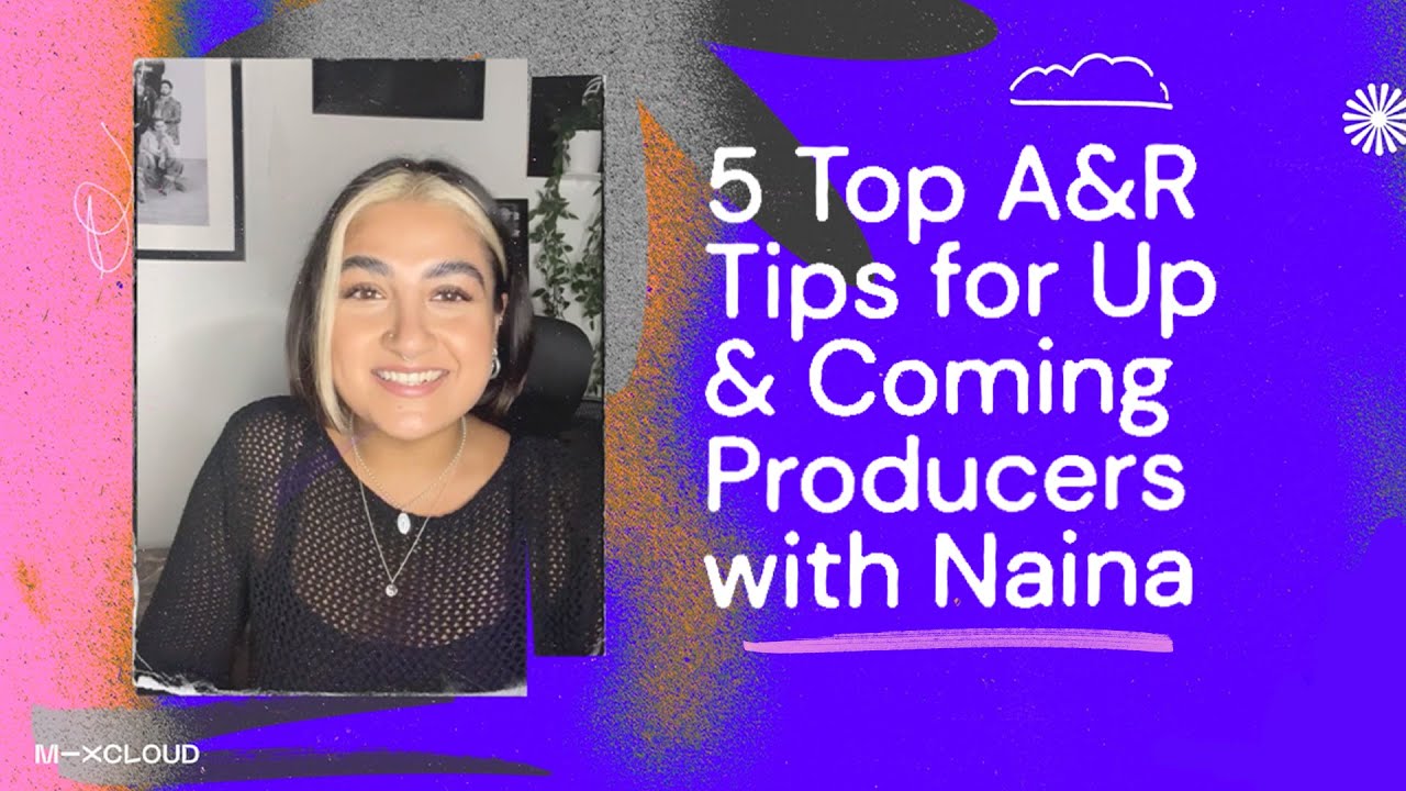 5 Top A&R Tips for Music Producers with Naina - YouTube