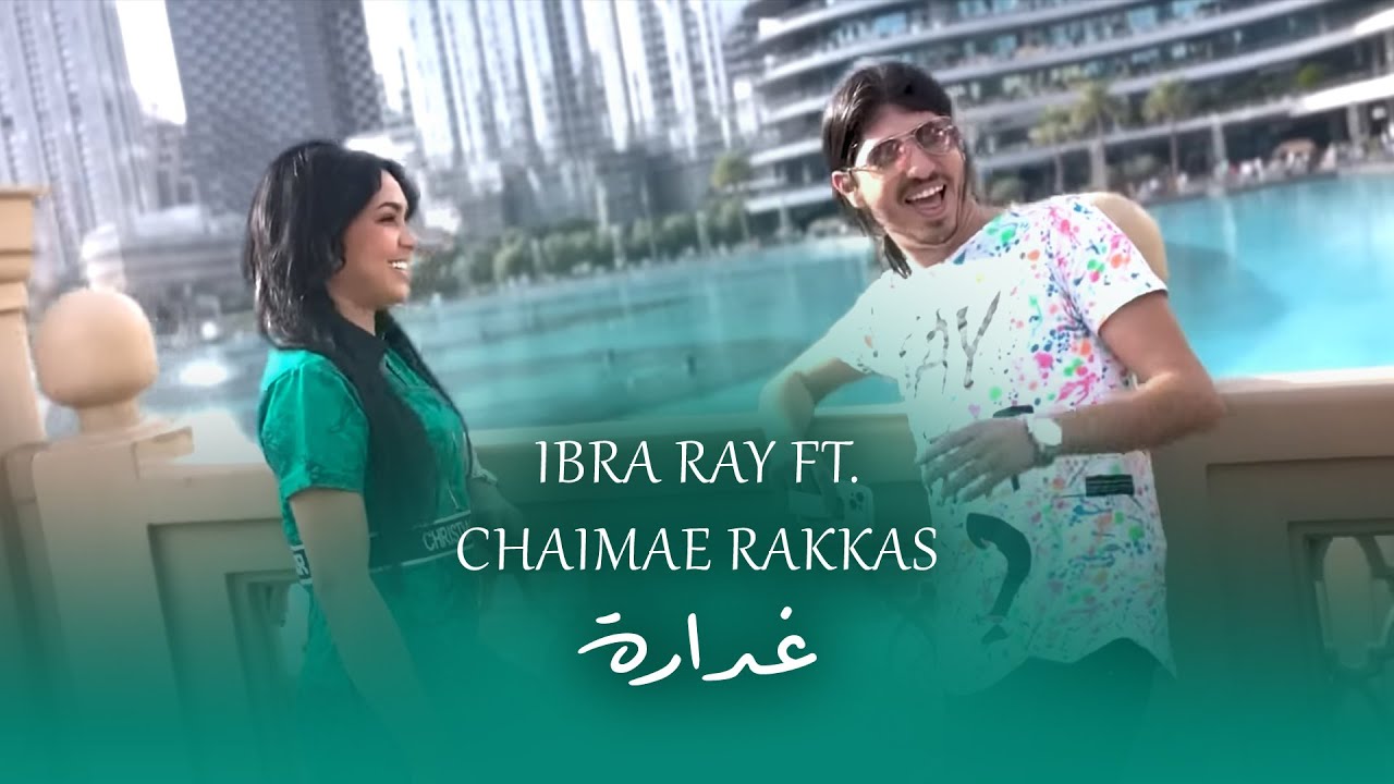 Ibra Ray ft. Chaimae Rakkas - Ghadara (Official Music Video) 2023 ...