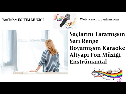 Saçlarını Taramışsın Sarı Renge Boyamışsın Karaoke Altyapı Fon Müziği Enstrümantal
