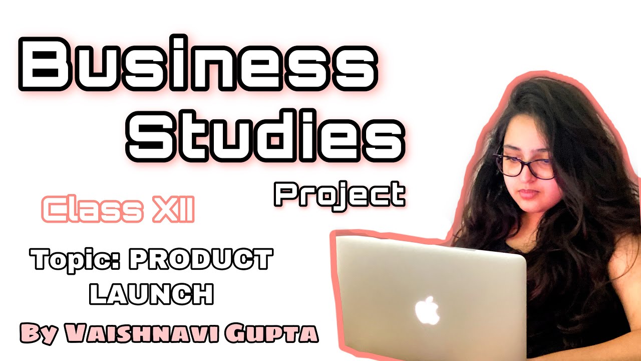 Business Studies Project on PRODUCT LAUNCH (Class 12) - YouTube