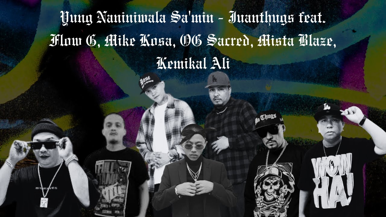 Yung Naniniwala Sa'min - Juanthugs feat. Flow G, Mike Kosa, OG Sacred ...