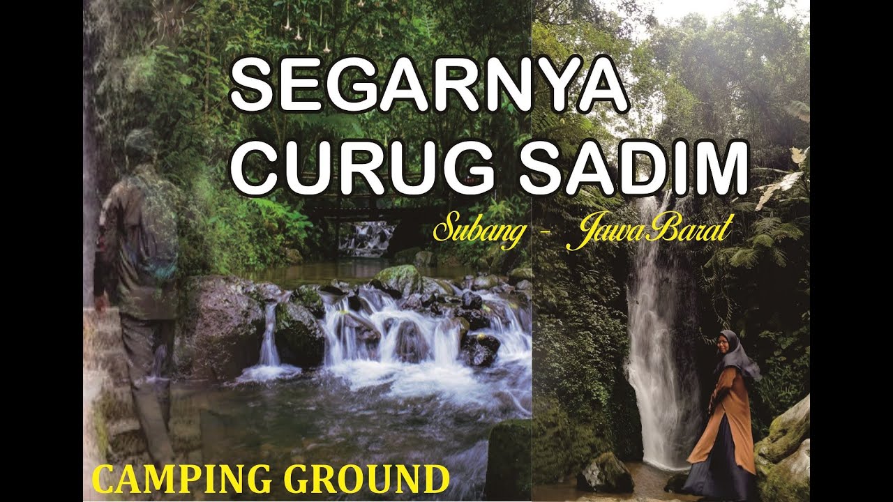 OBJEK WISATA CURUG SADIM SUBANG - CAMPING GROUND (PARKIR DEKAT) - YouTube