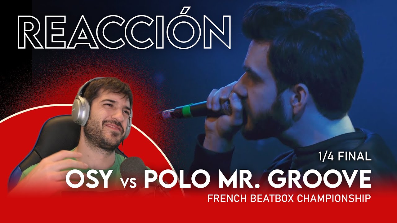 Reaccion Osy vs Polo Mr. Groove | French beatbox championship 2020 ...