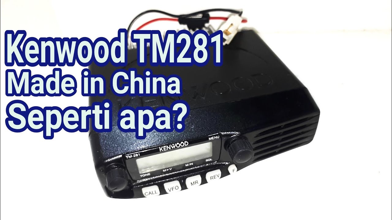 Sekilas Ulasan Review Rig Kenwood TM281 Made in China - YouTube