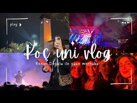 koç üniversitesi'nde güze merhaba // kenan doğulu konseri, okulda bir gün vlog