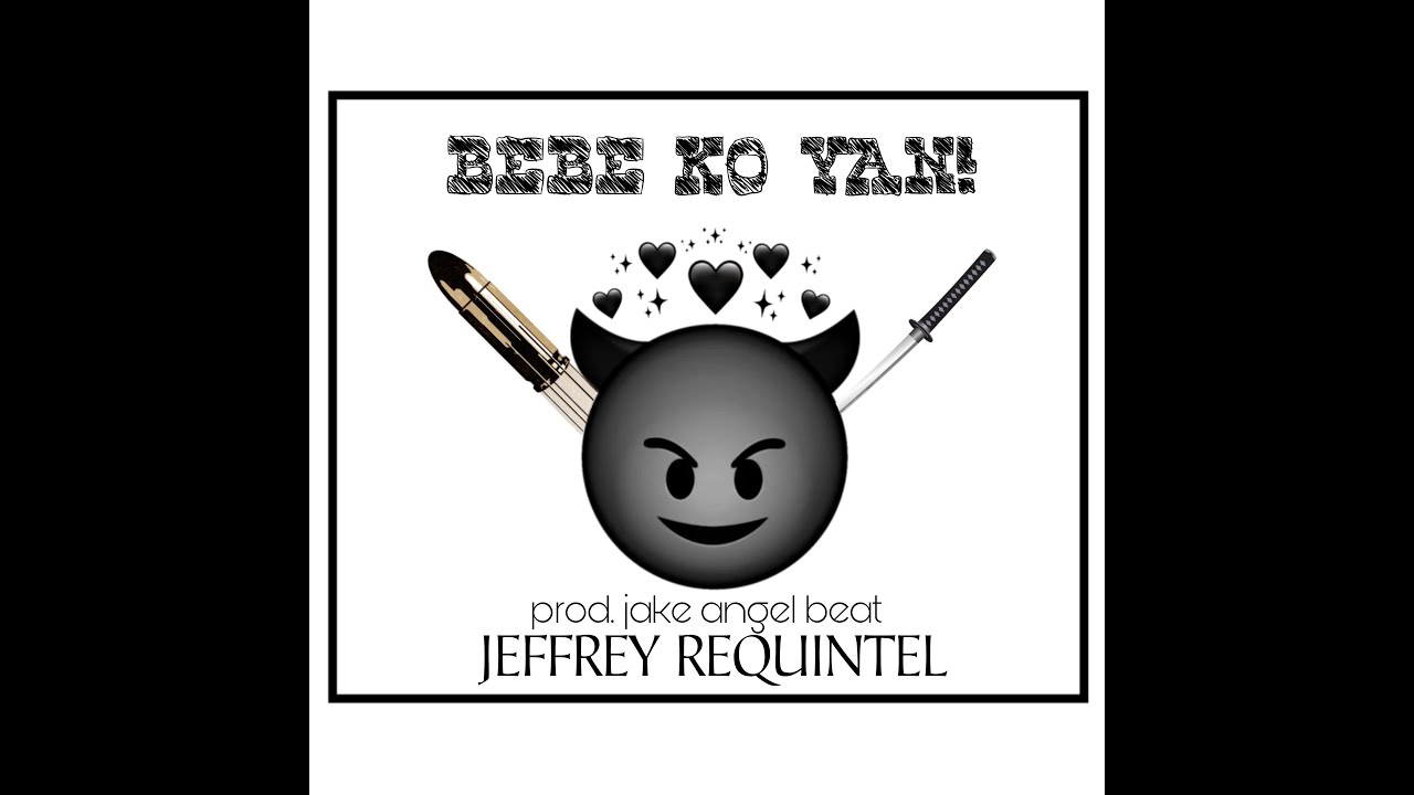 BEBE KO YAN_prod. Jake Angel Beat_Jeffrey Requintel - YouTube