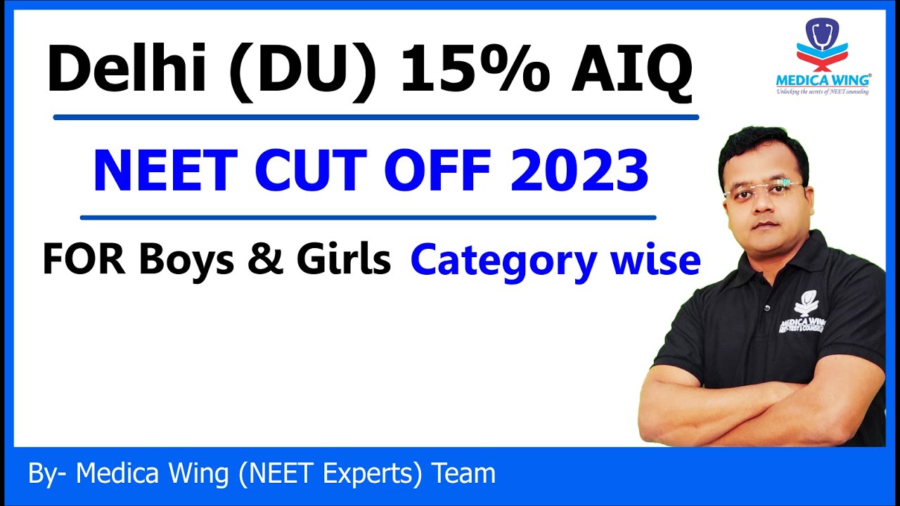 Delhi (DU) 15% AIQ NEET Cut off 2023 | Delhi Neet cut off 2023 for DU ...