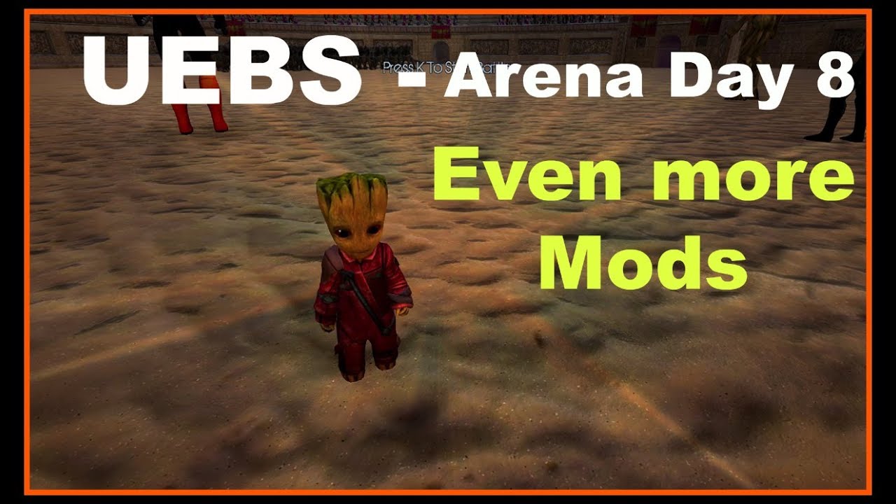 UEBS - Arena Day 8 Even More Mods - YouTube
