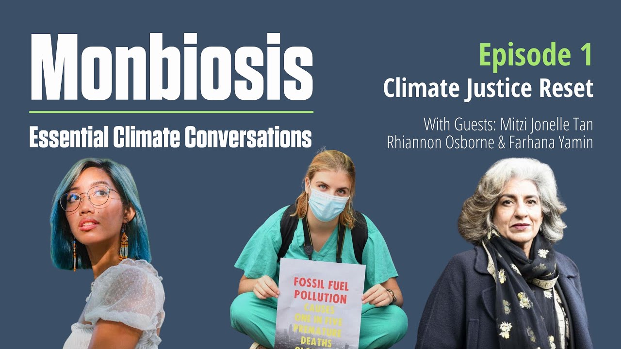 MONBIOSIS with George Monbiot: Ep1 - Climate Justice Reset - YouTube