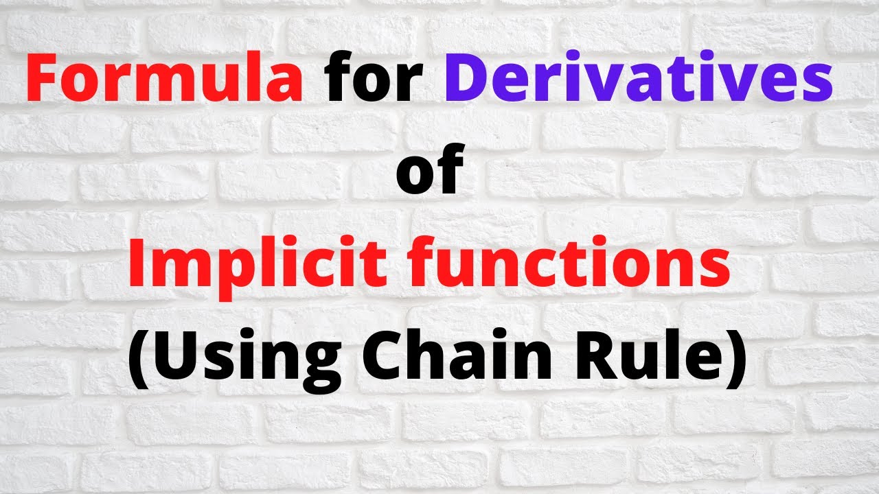 Session 7: Formula for Derivatives of implicit functions using Chain ...
