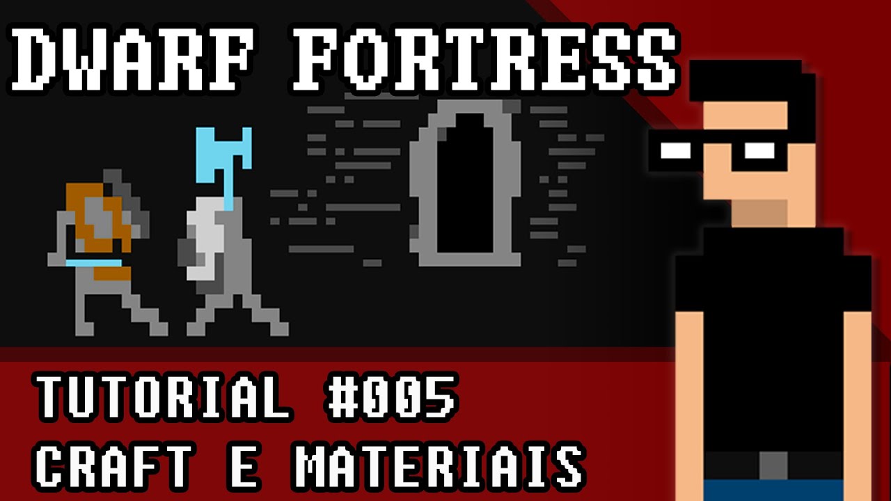 Craft e Materiais - Tutorial #005 - DWARF FORTRESS 2021 - pt br - YouTube