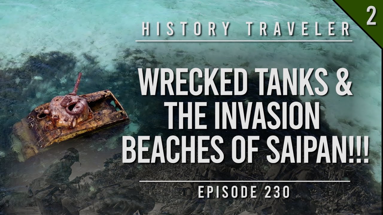 WRECKED TANKS & THE WWII INVASION BEACHES OF SAIPAN | History Traveler ...