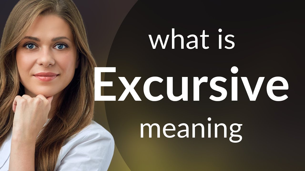 Excursive • meaning of EXCURSIVE - YouTube