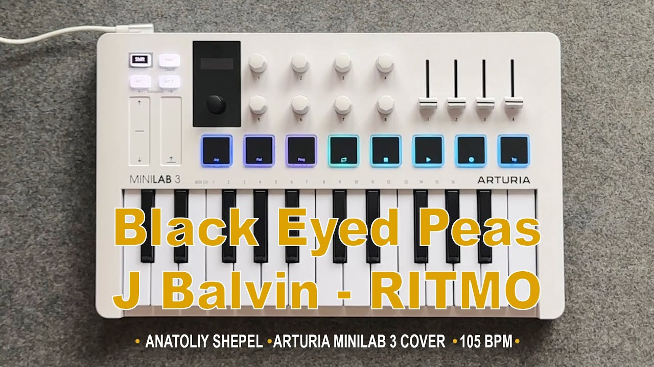 Black Eyed Peas, J Balvin - RITMO (Instrumental Arturia MINILAB 3 cover ...
