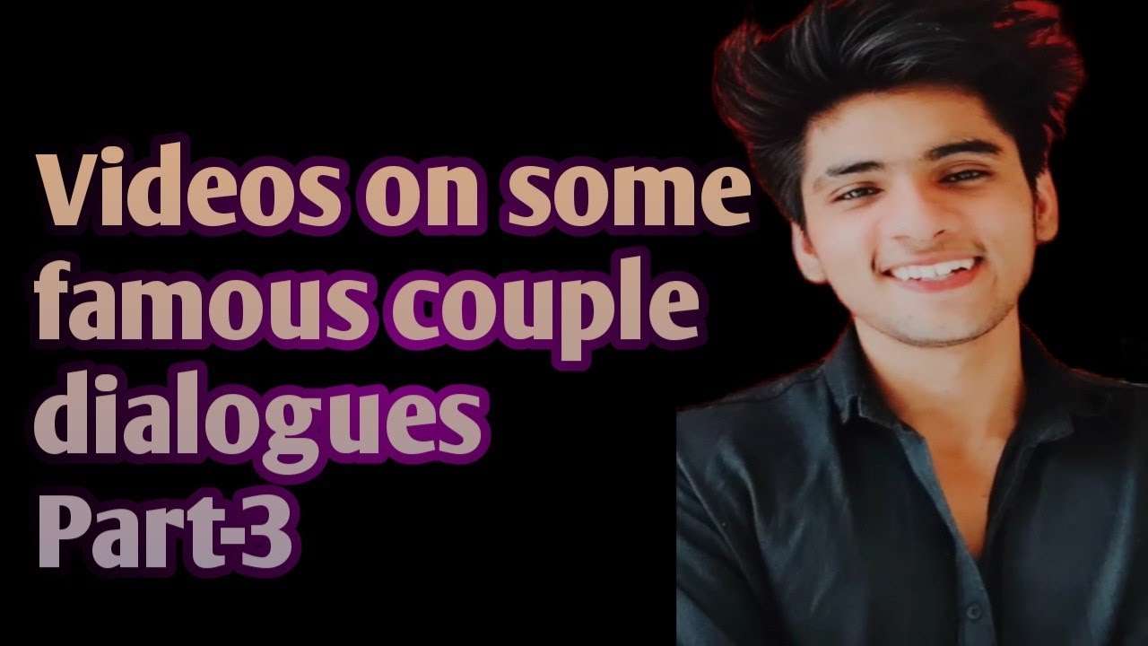 Videos on famous couple dialogues part-3 - YouTube