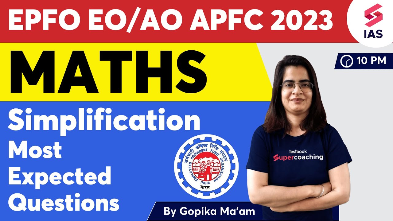 Simplification - Maths for UPSC EPFO 2023 | UPSC EPFO EO/AO APFC ...