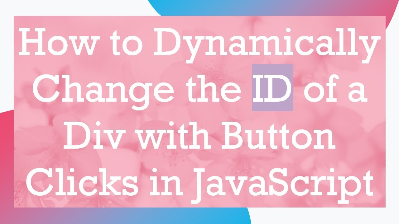 How to Dynamically Change the ID of a Div with Button Clicks in JavaScript - YouTube