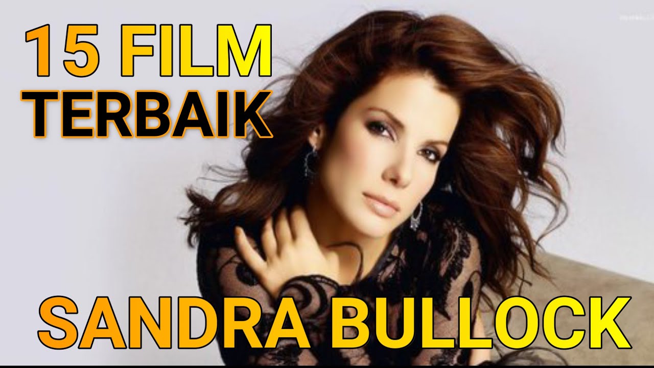 15 FILM TERBAIK SANDRA BULLOCK ... TERNYATA SI CANTIK SEKSOY INI ...