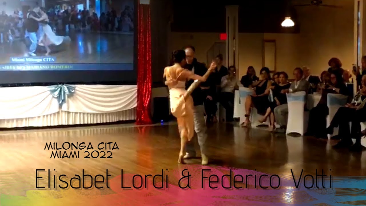Elisabet Lordi & Federico Votti - Miami, EE.UU // Cita Milonga 2022 ...