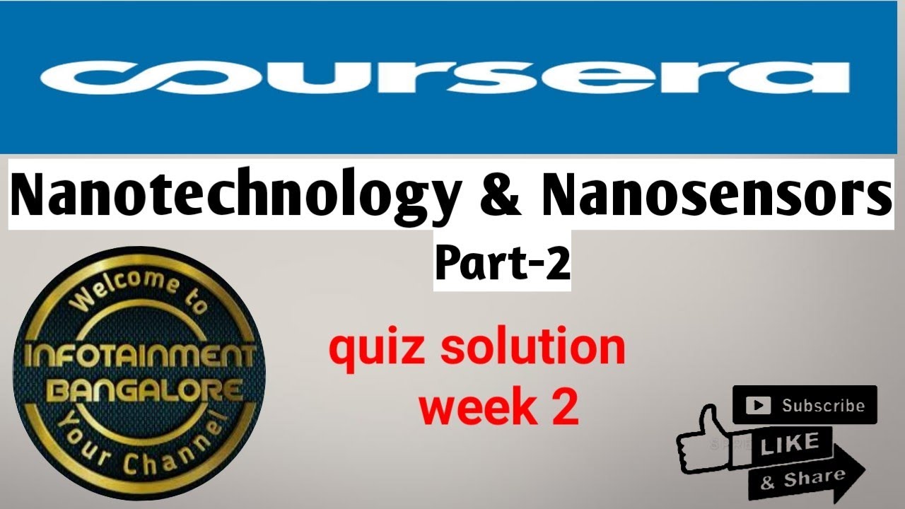 COURSERA QUIZ ANSWERS NEW 2020 |Nanotechnology and Nanosensor part1 ...