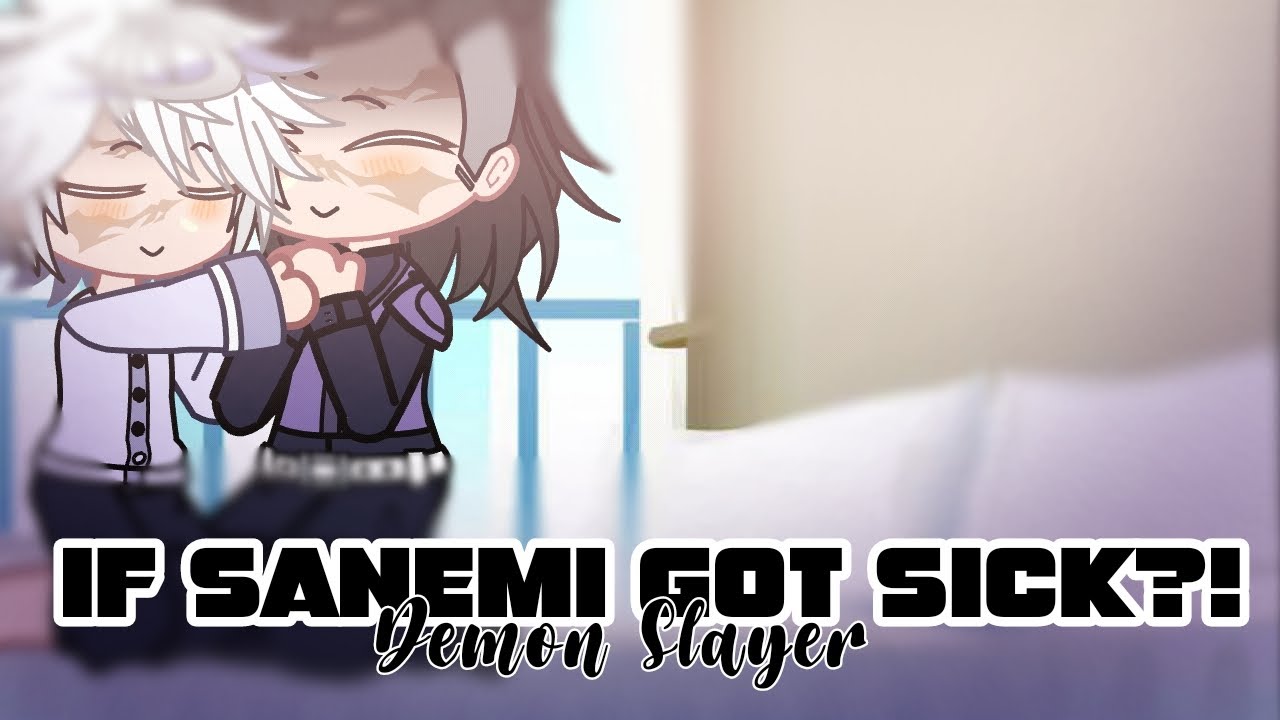 If Sanemi Got SICK?! | Demon Slayer | requested ️ | NikuMaru - YouTube